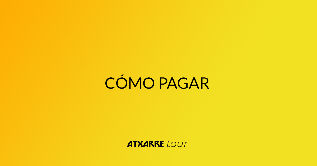 Cómo pagar correctamente el boleto - Atxarre Tour